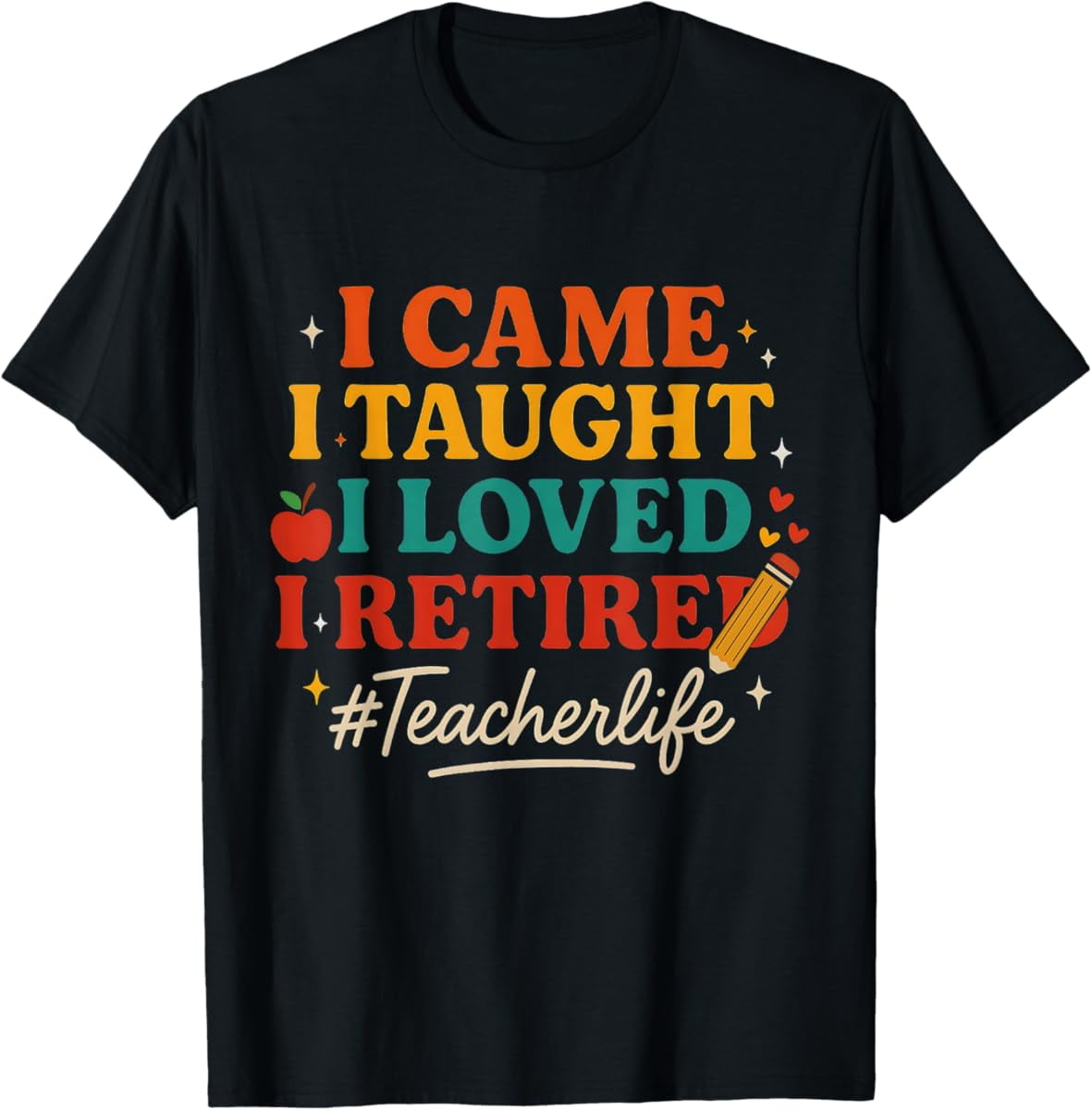 Hot Trending With I Came I Taught I Loved I Retired Funny Teacher ...