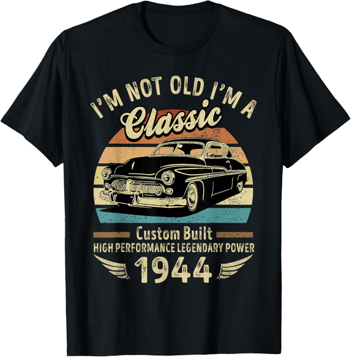Hot Trending With I'M Not Old I'M A Classic Born 1944 Car Graphic ...