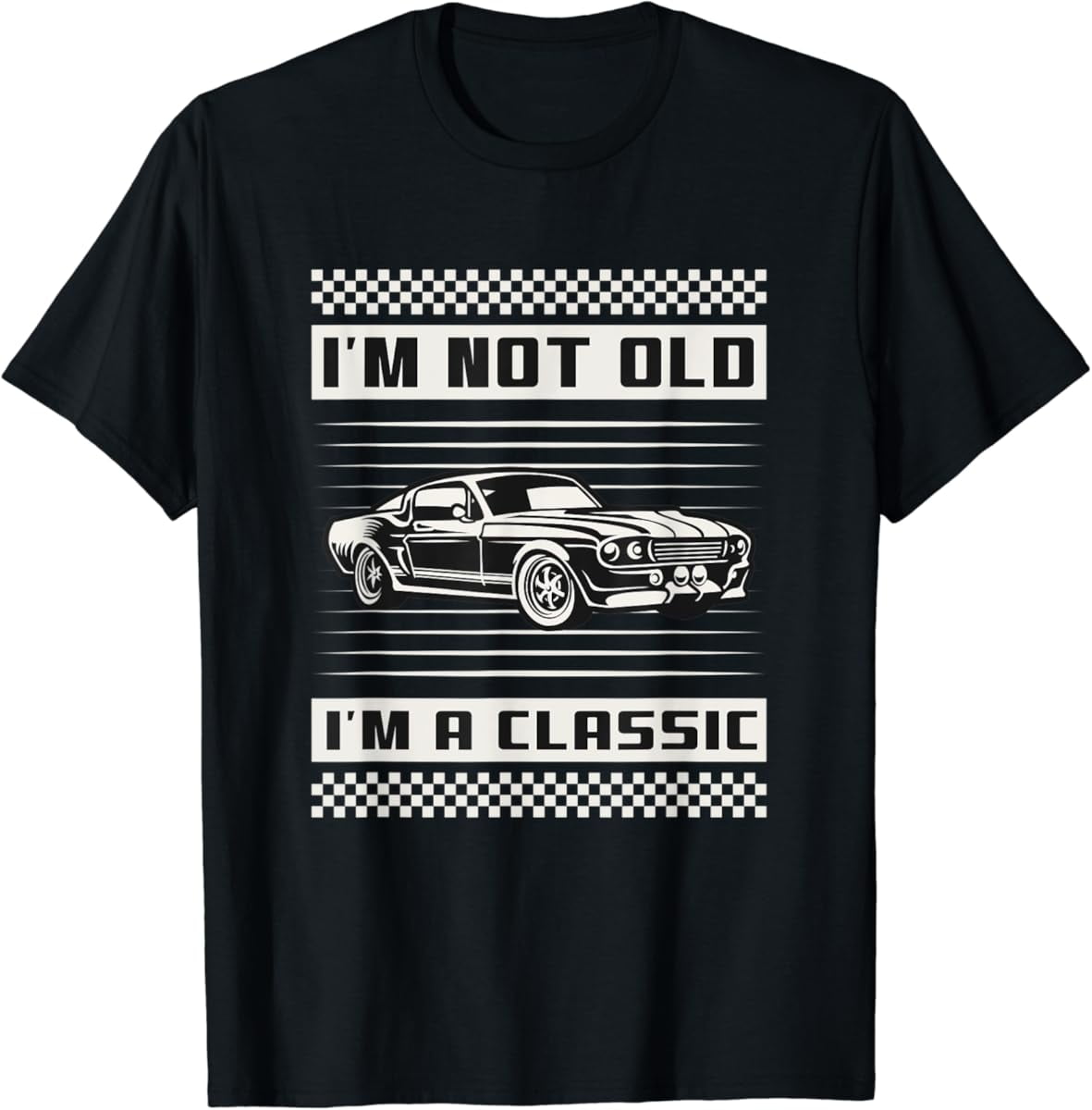 Hot Trending With I'M Not Old I'M A Classic Funny Vintage Car - Graphic ...