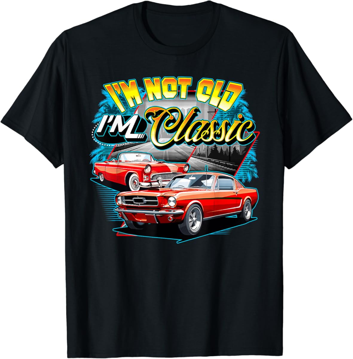 Hot Trending With I'M Not Old I'M Classic Car Retro 80S 70S 60S 50S Old ...