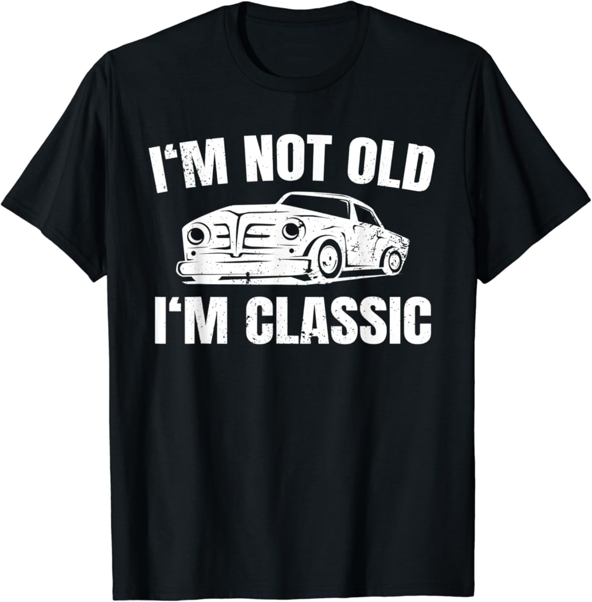 Hot Trending With I'M Not Old I'M Classic Funny Mens T-Shirt Design ...