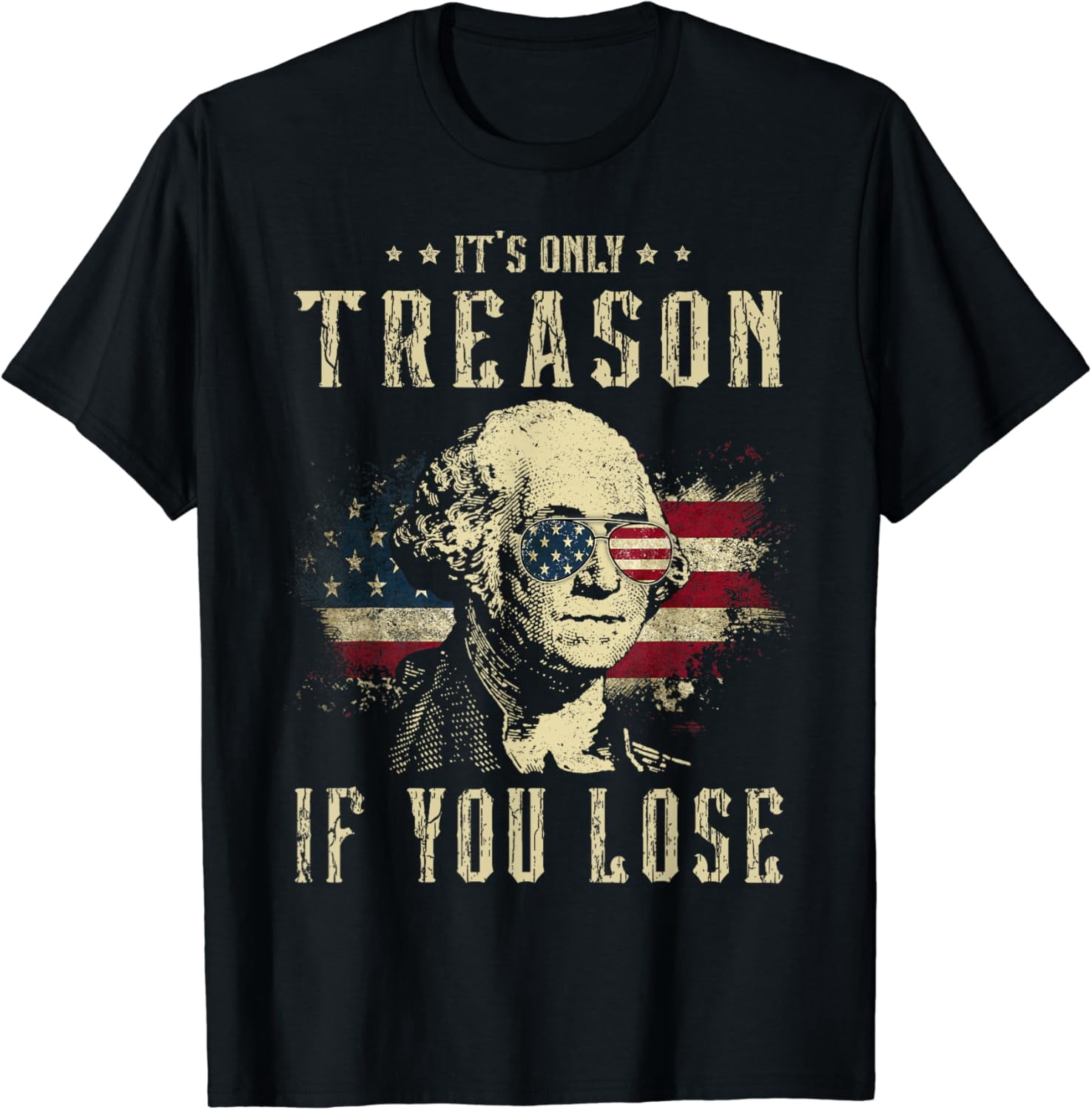 Hot Trending With It'S Only Treason If You Lose George Washington 4Th ...