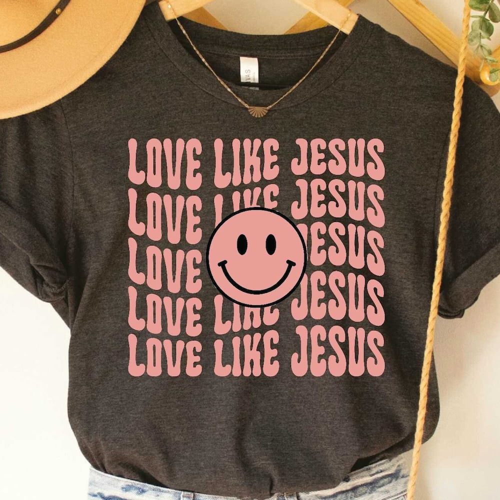 Hot Trending With Love Like Jesus Jesus Christian Clothes Bible Verse ...