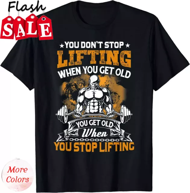 Hot Trending With New You Don'T Stop Lifting When You Get Old Gift ...