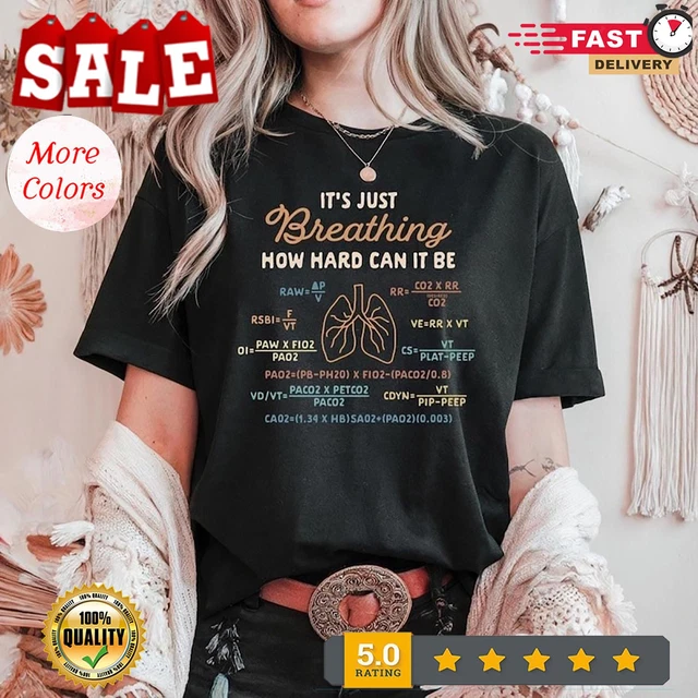 Hot Trending With Respiratory Therapy Shirt, It'S Just Breathing How ...