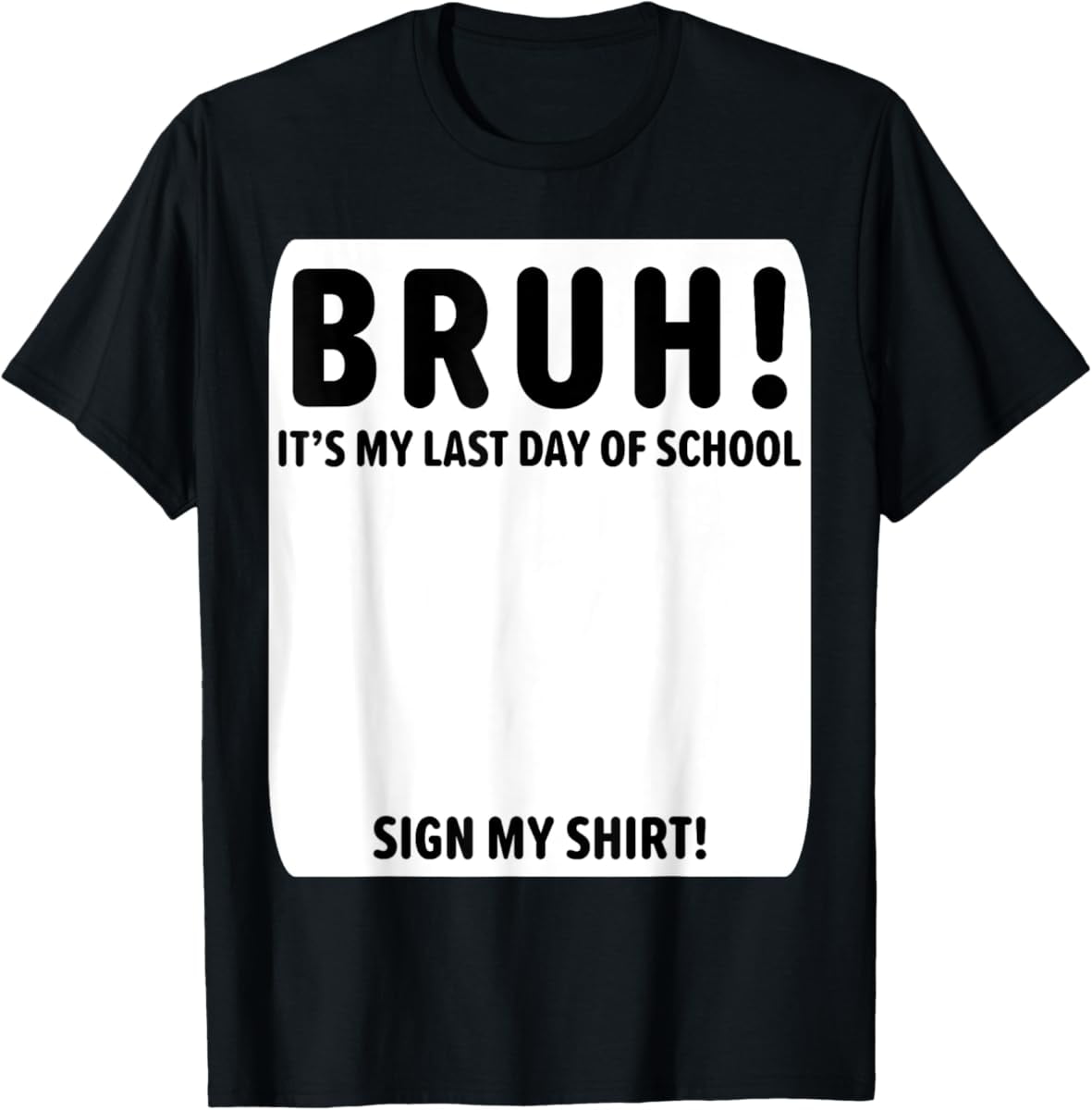 Hot Trending With Student Signature Bruh It'S My Last Day Of School ...