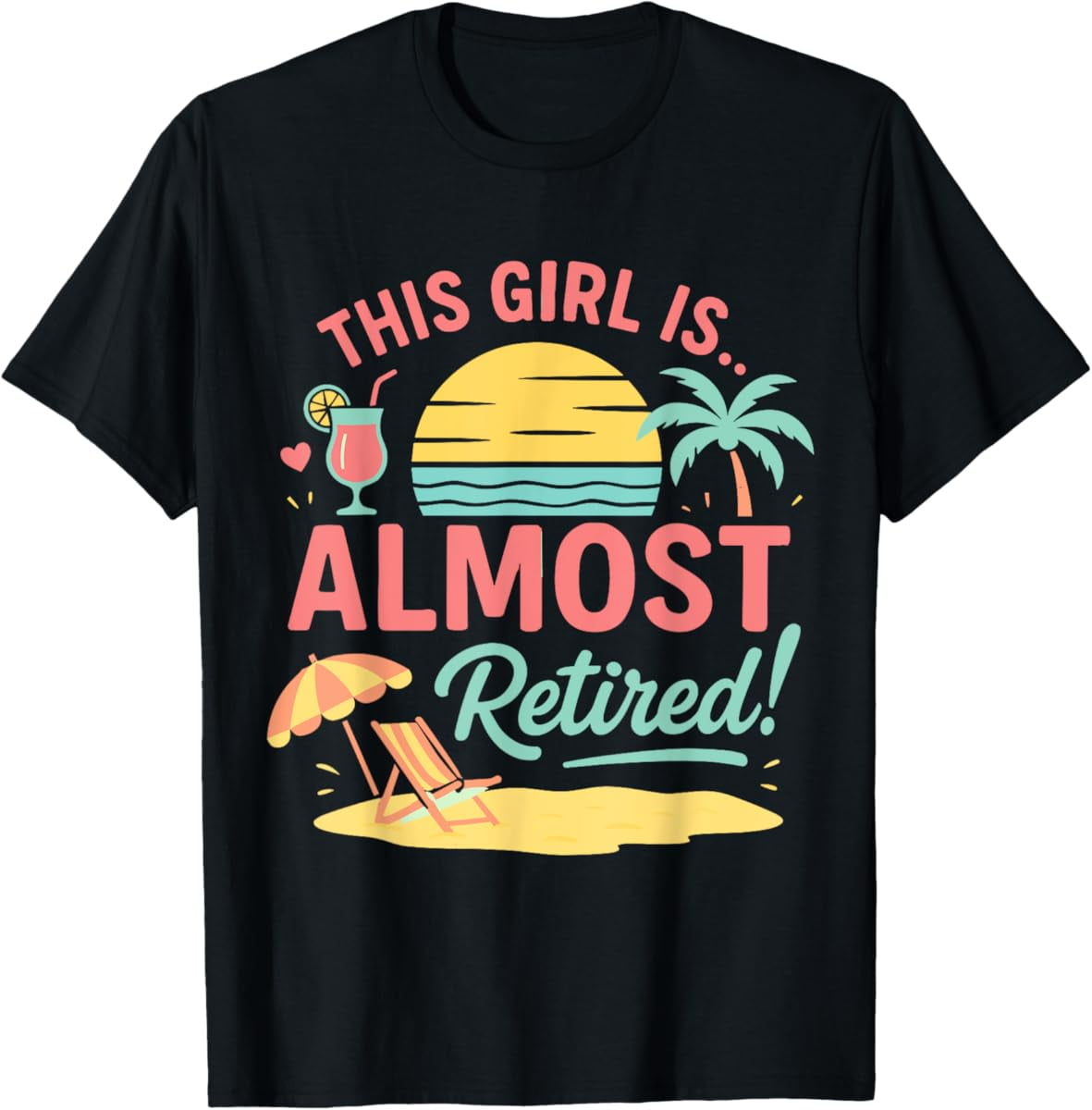 Hot Trending With This Girl Is Almost Retired Women Retirement Retired ...