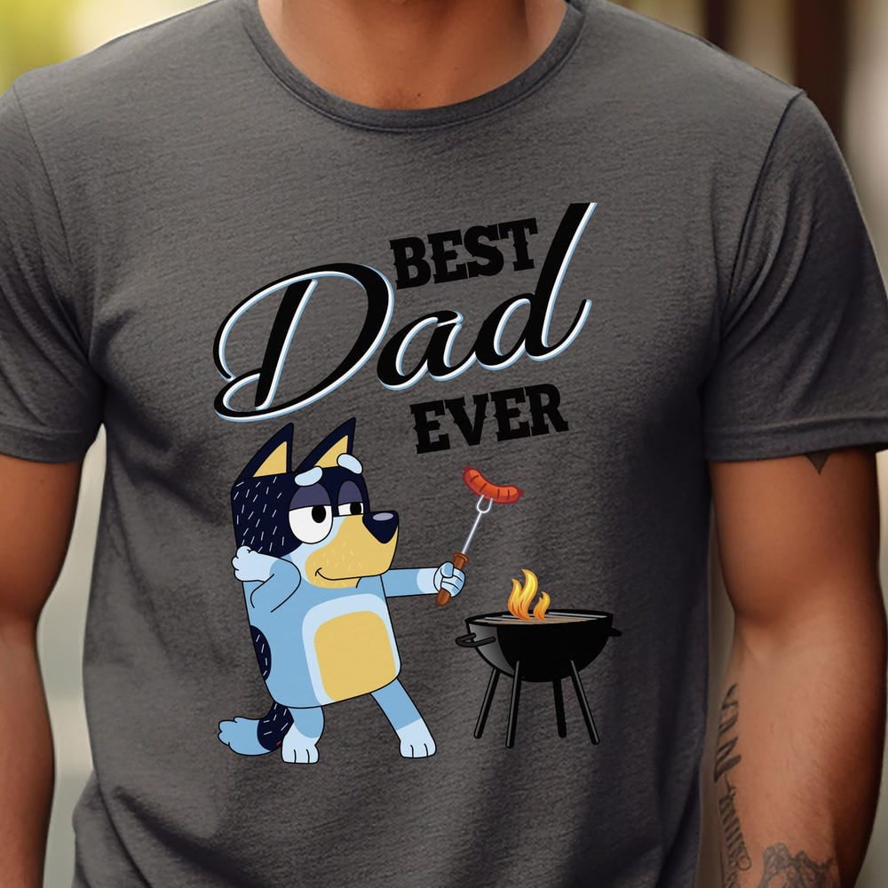 Hot Trending blue dog Bandit Heeler Best Dad Ever blue dog Father'S Day ...