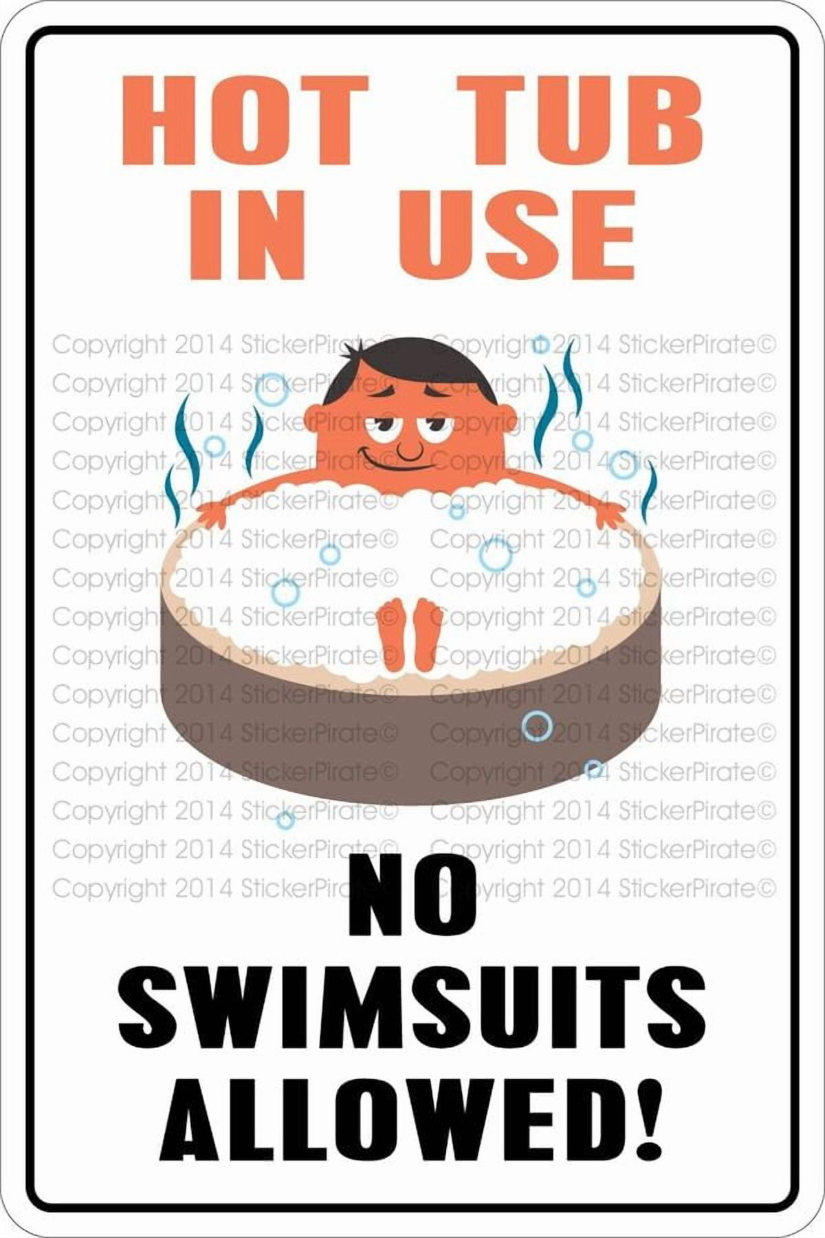 Hot Tub In Use No Swimsuits Allowed Size: 16 x 12 Inch Metal Novelty ...