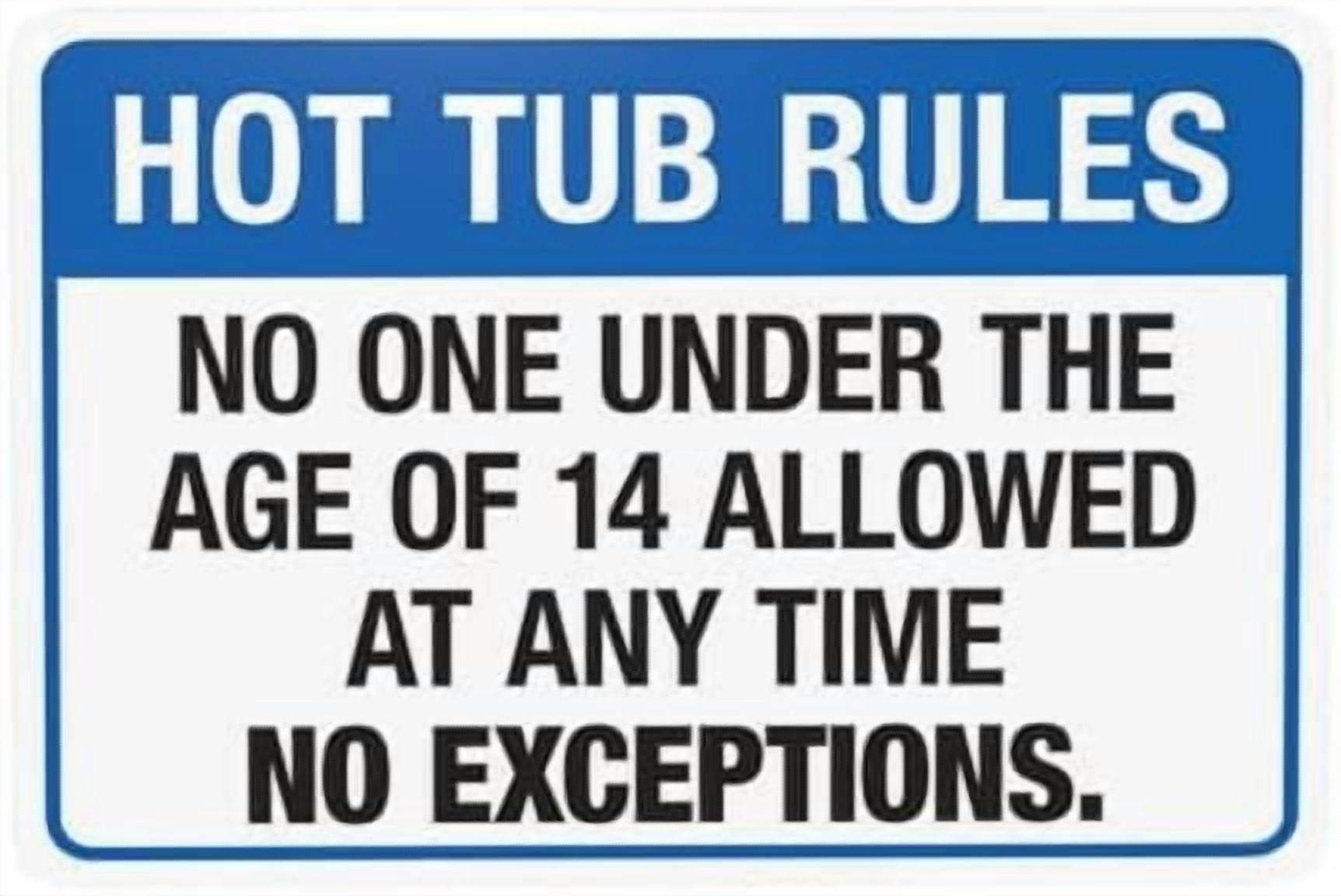 Hot Tub Rules No One Under The Age Of 14 Allowed At Any Time No ...