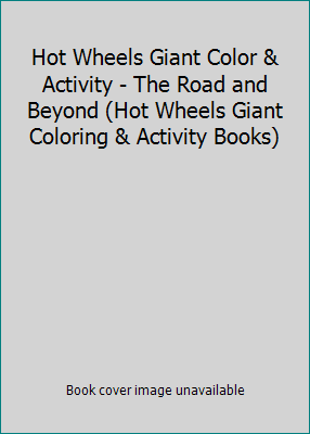 Pre-Owned Hot Wheels Giant Coloring & Activity Books: The Road and Beyond : Hot Wheels ...