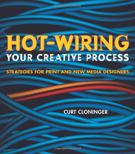Pre-Owned Hot-wiring: Your Creative Process, Strategies for Print and ...
