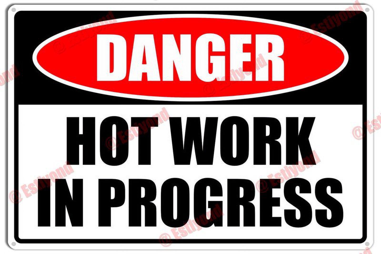 Hot Work In Progress Caution Warning Notice Aluminum Metal Sign 8"X12 ...