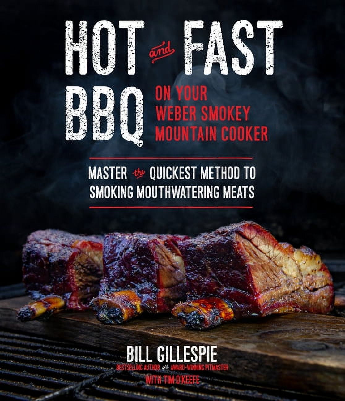 Hot and Fast BBQ on Your Weber Smokey Mountain Cooker : Master the ...