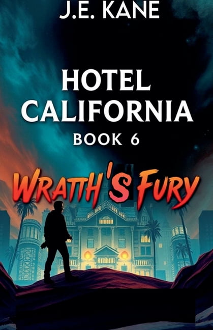 Hotel California: Descent Into Darkness Hotel California Book 6: Wrath ...