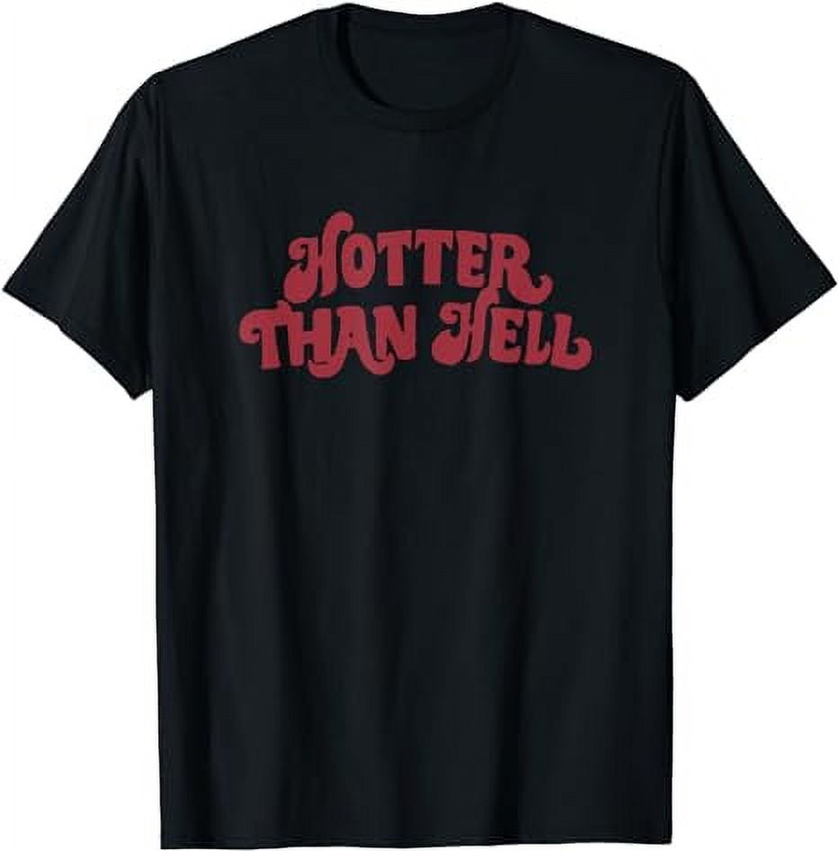 Hotter Than Hell T-Shirt - Walmart.com