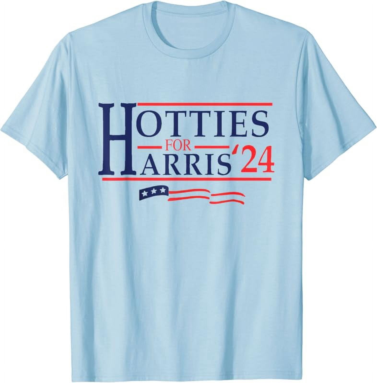 Hotties For Harris 2024 Vote President Kamala Harris T-Shirt - Walmart.com