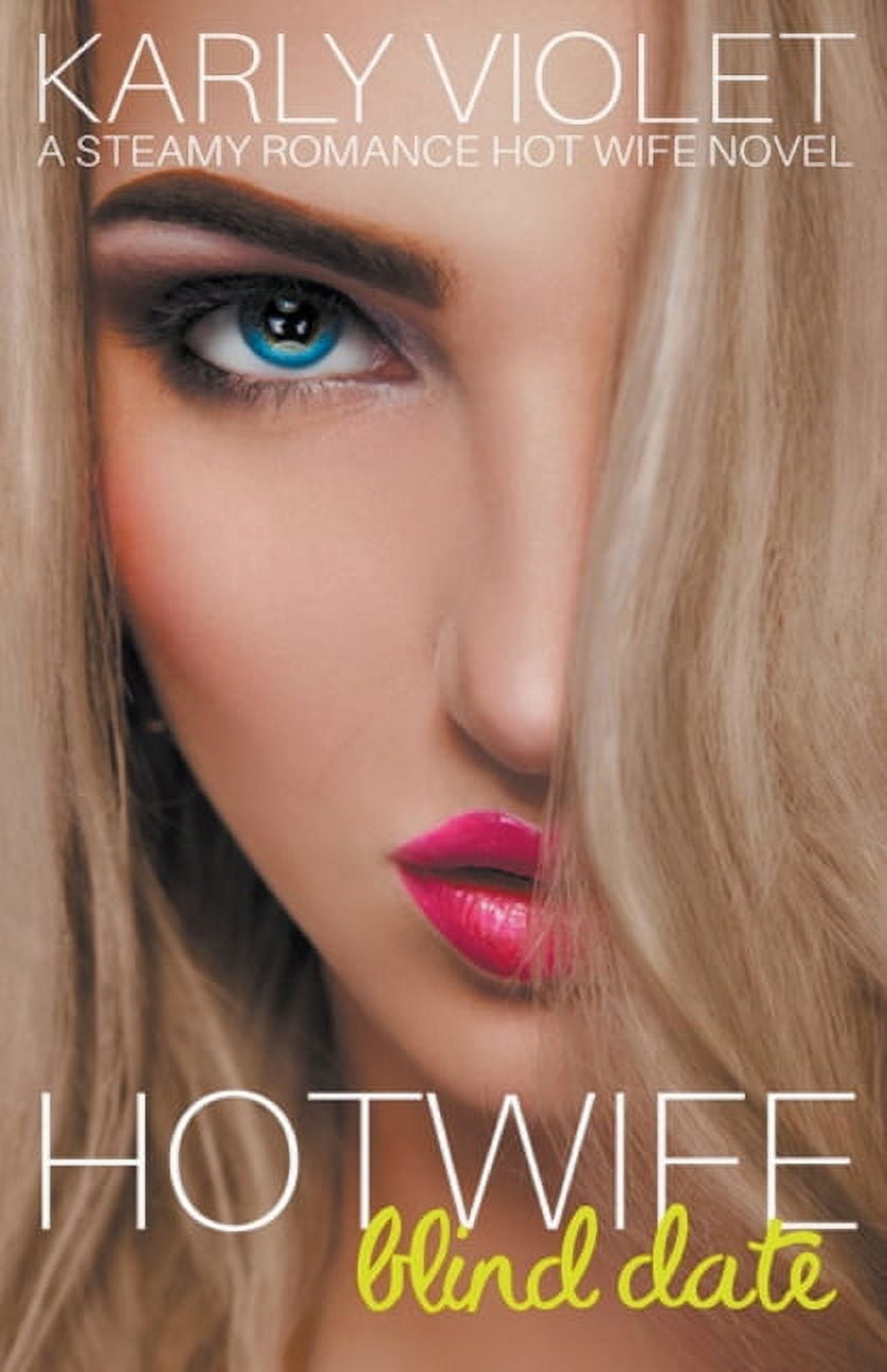 Hotwife Blind Date - A Steamy Romance Hot Wife Novel, (Paperback ...