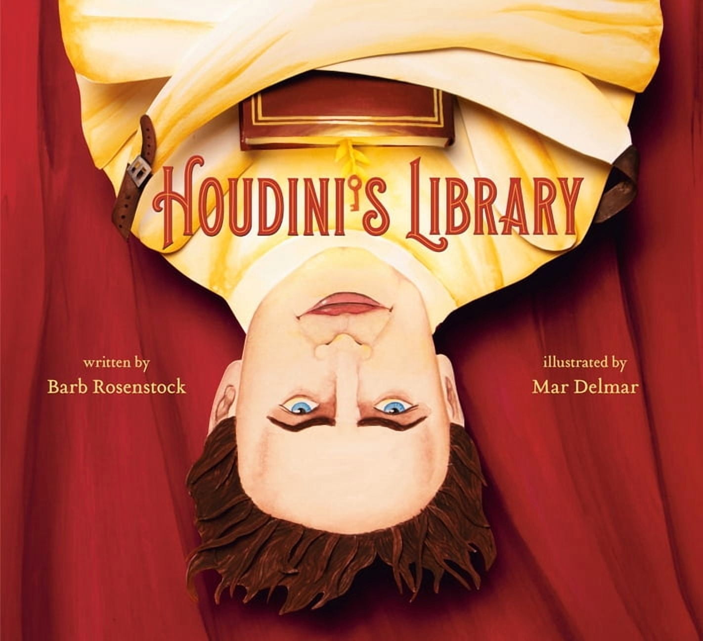 Houdini's Library: How Books Created the World's Greatest Magician ...