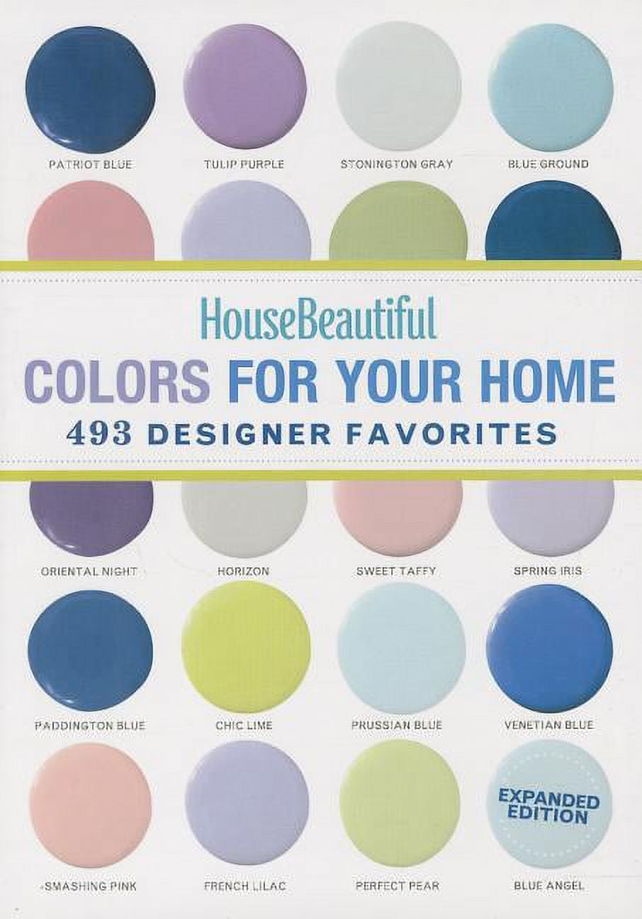 House Beautiful Colors for Your Home Expanded Edition: 493 Designer ...