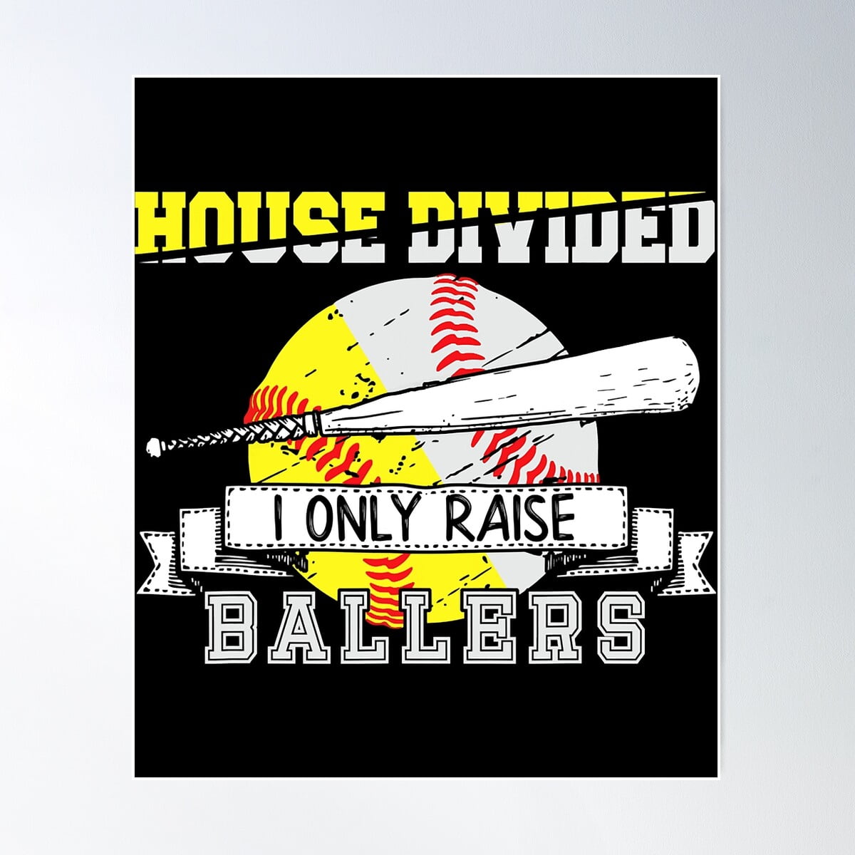 House Divided I Only Raise Ballers Funny Baseball Softball Divided ...