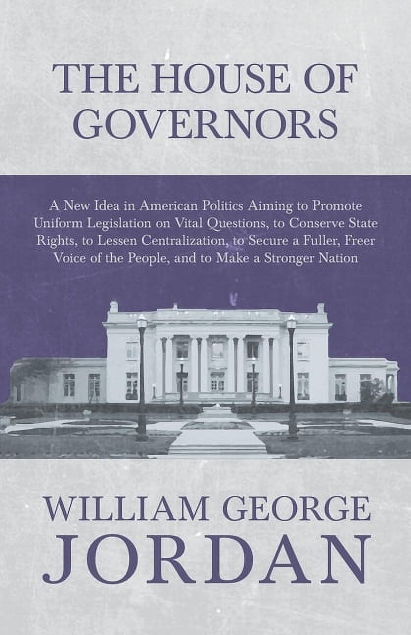 The House of Governors - A New Idea in American Politics Aiming to ...
