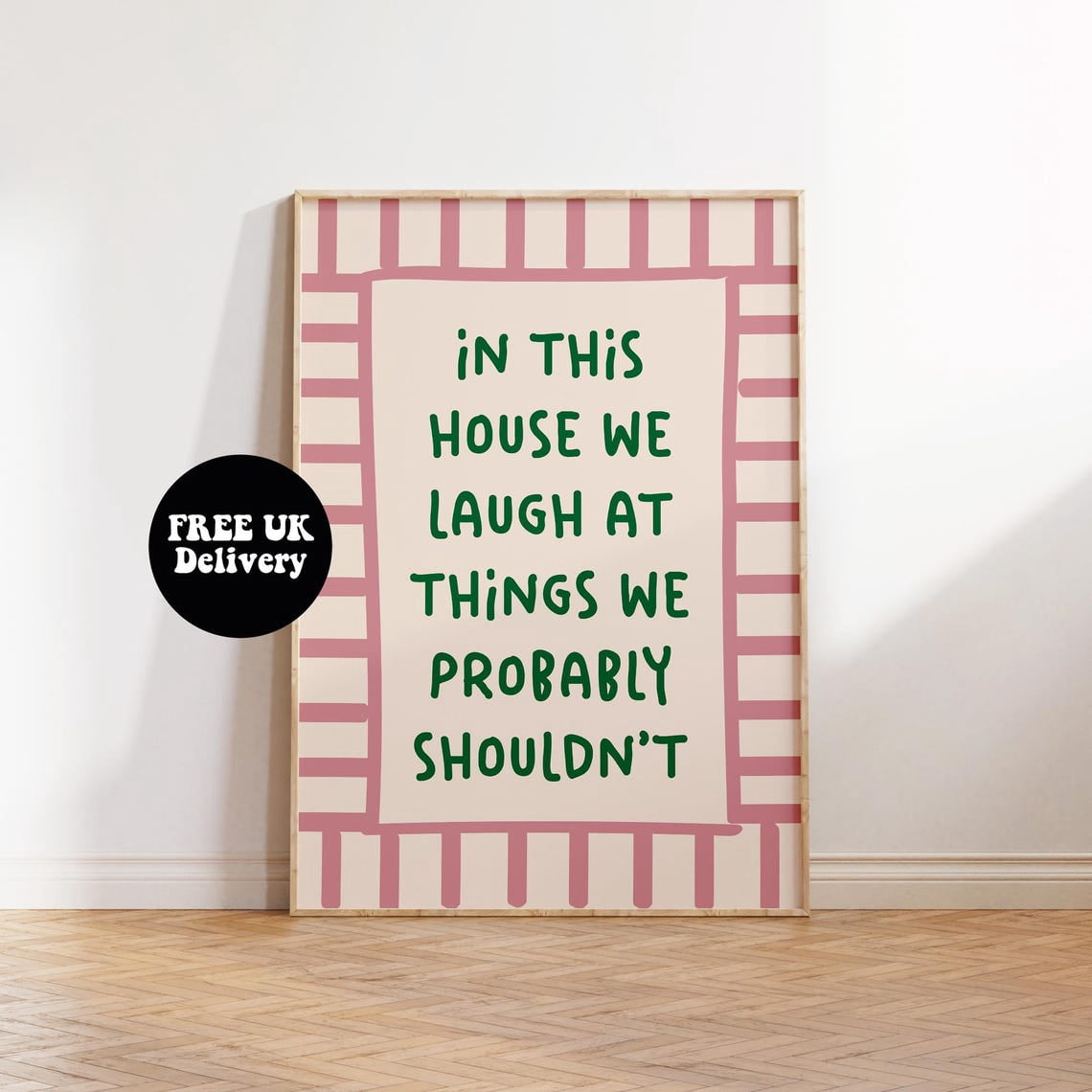 In This House We Laugh At Things We Probably Shouldn'T Poster, A5 A4 A3 ...