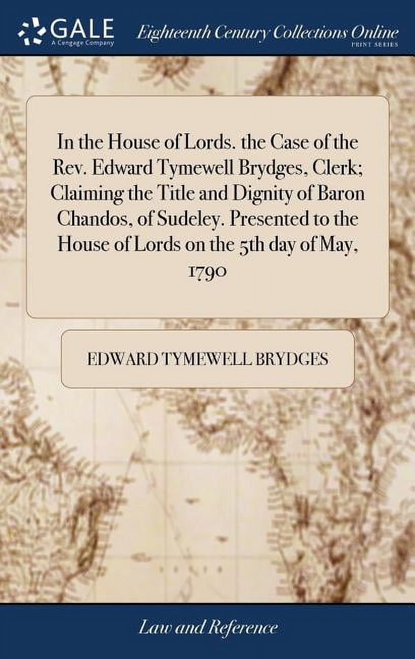 In the House of Lords. the Case of the Rev. Edward Tymewell Brydges ...