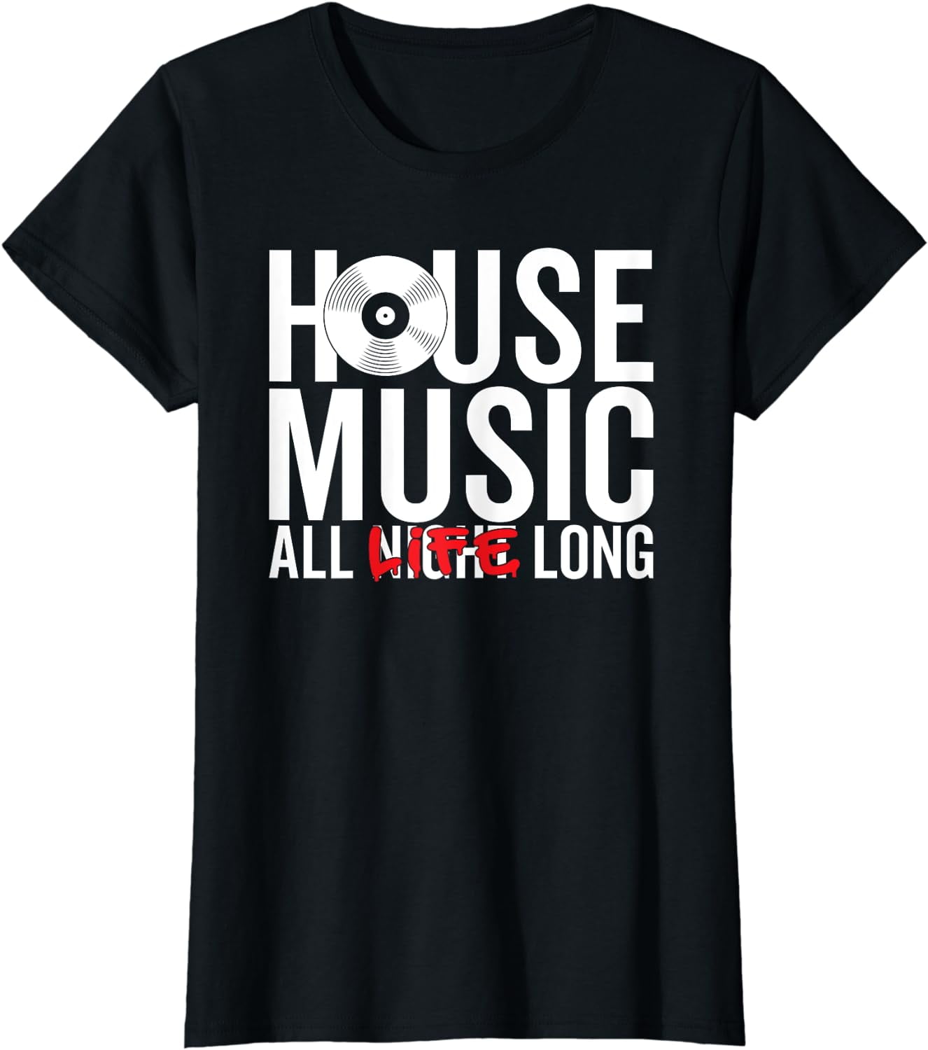 House Music All Life Long EDM DJ Gift T-Shirt - Walmart.com