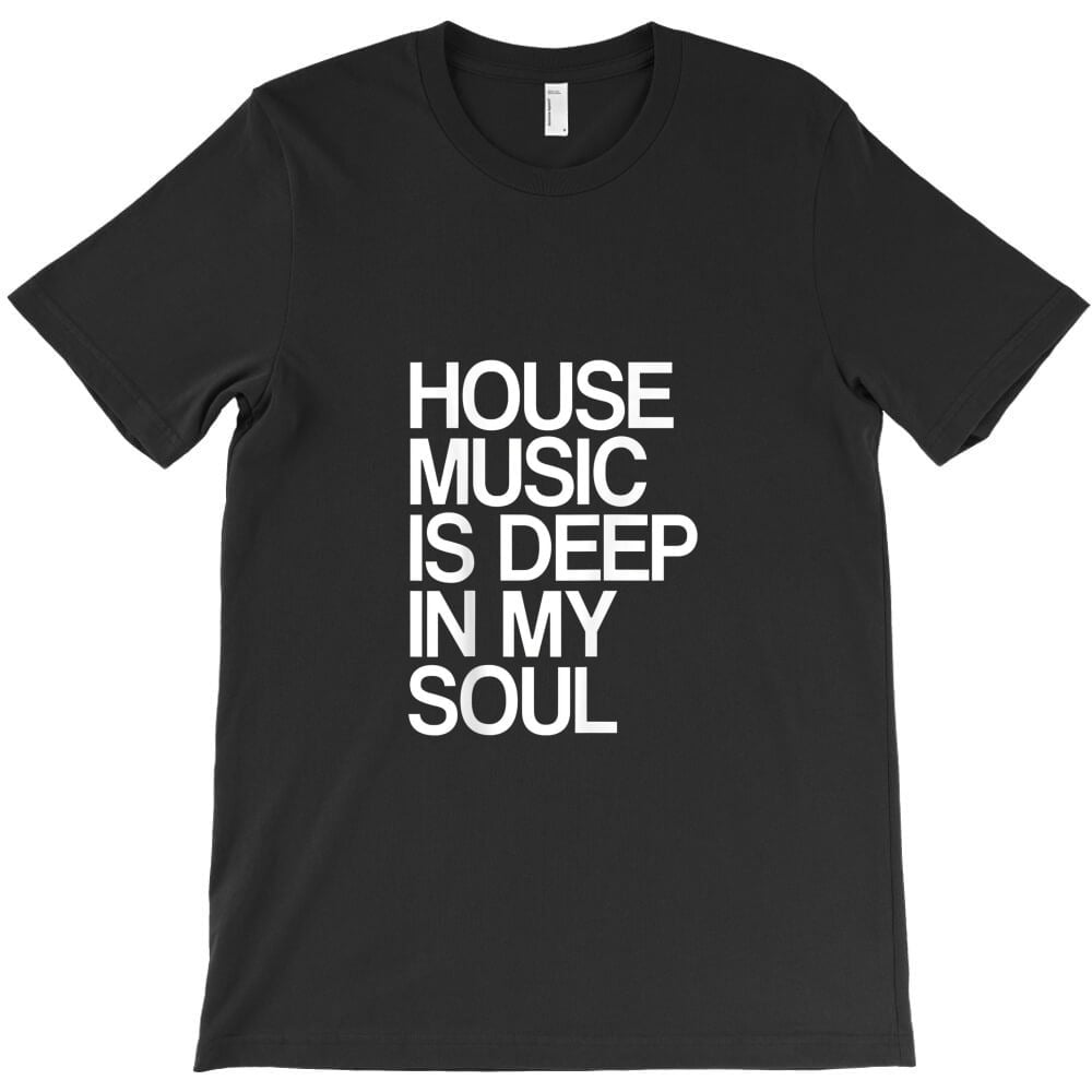 House Music Is Deep In My Soul Funny Rave Festival DJ Graphic ...