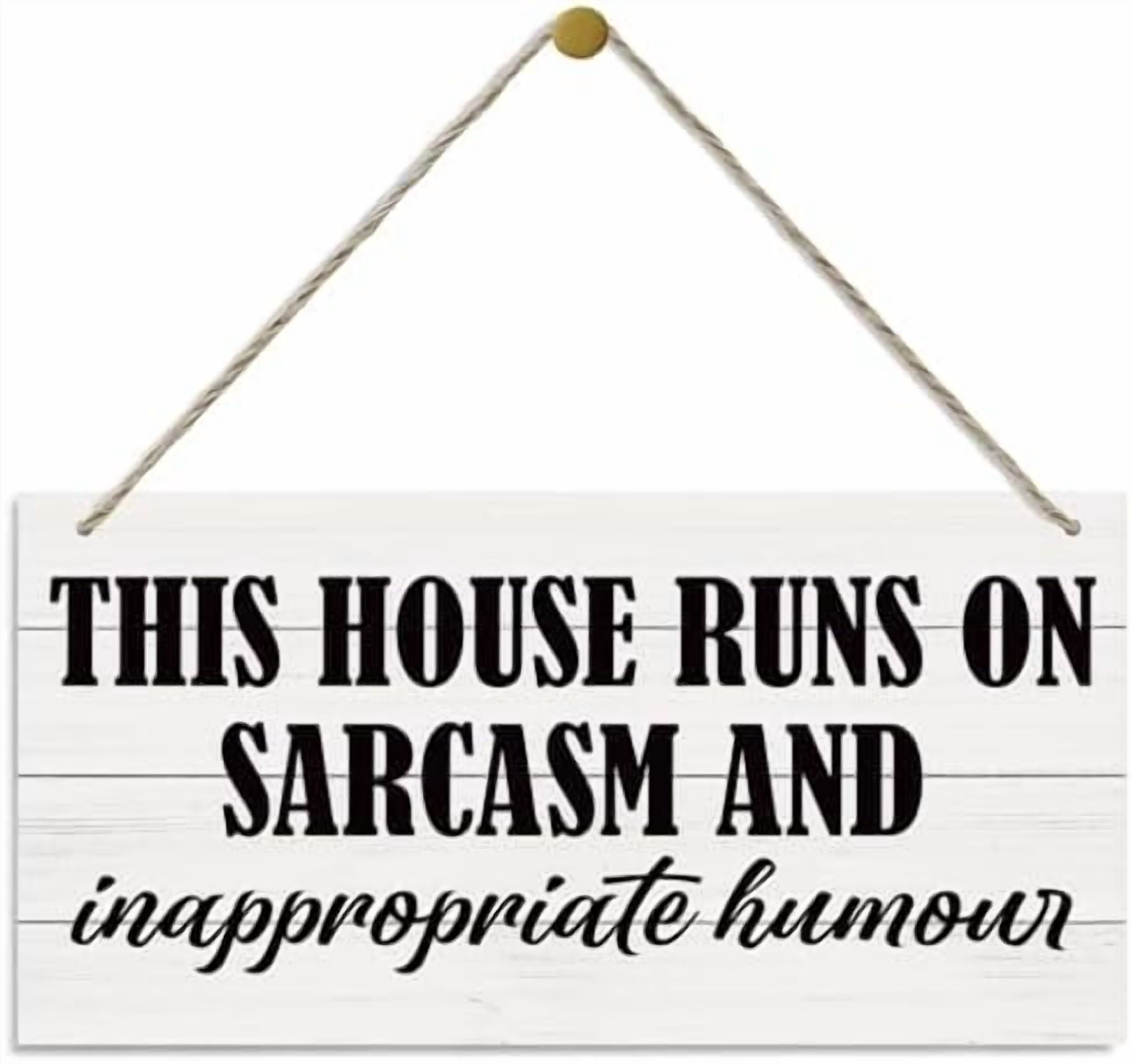This House Runs On Sarcasm and Inappropriate Humor Sign, Funny Wood ...