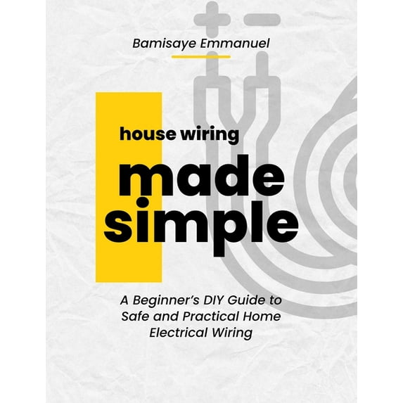 House Wiring Made Simple: Based on the 2025 National Electrical Code: A ...