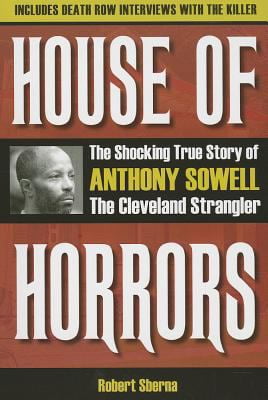Pre-Owned House of Horrors: The Shocking True Story of Anthony Sowell ...