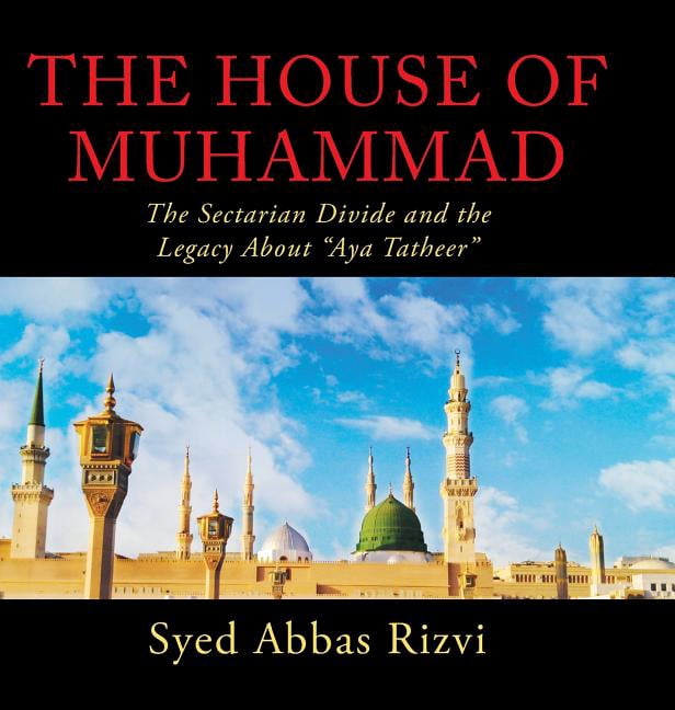 House of Muhammad : The Sectarian Divide and the Legacy About Aya ...