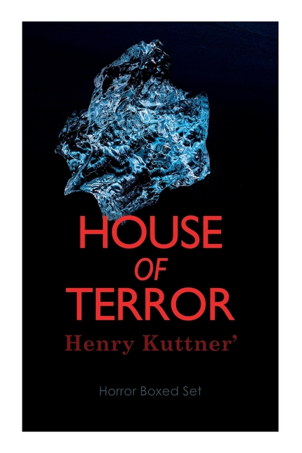 House of Terror: Henry Kuttner' Horror Boxed Set: Macabre Classics by ...
