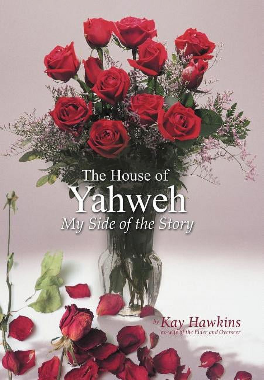 The House of Yahweh My Side of the Story - Walmart.com