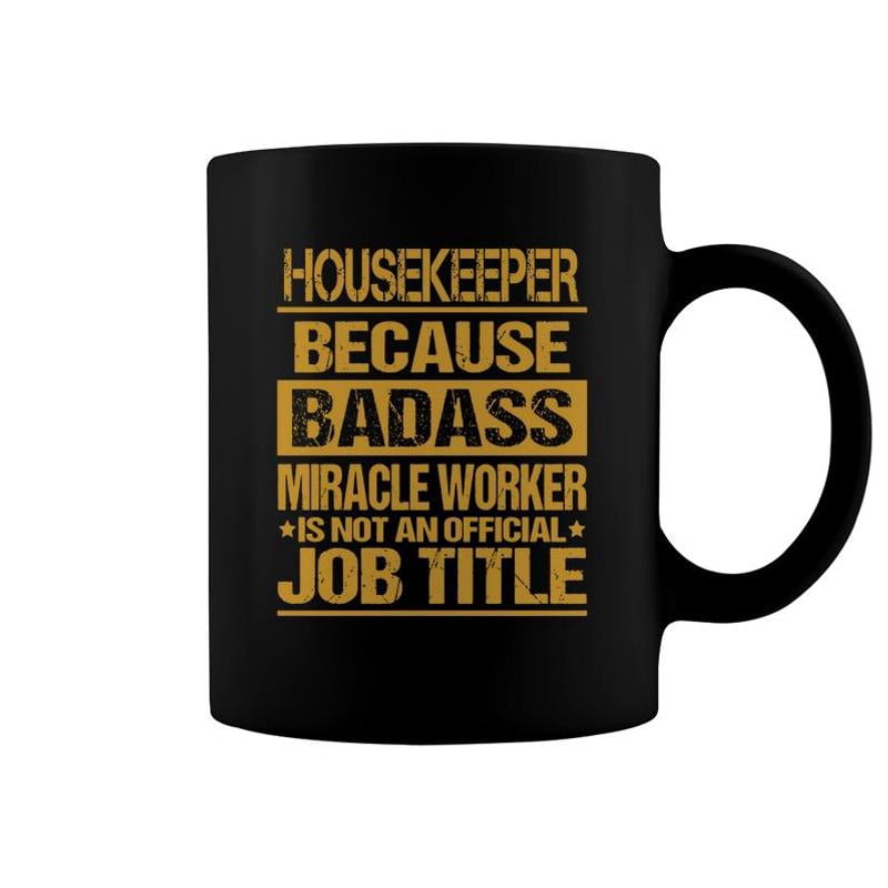 Housekeeper Badass Coffee Mug - Walmart.com