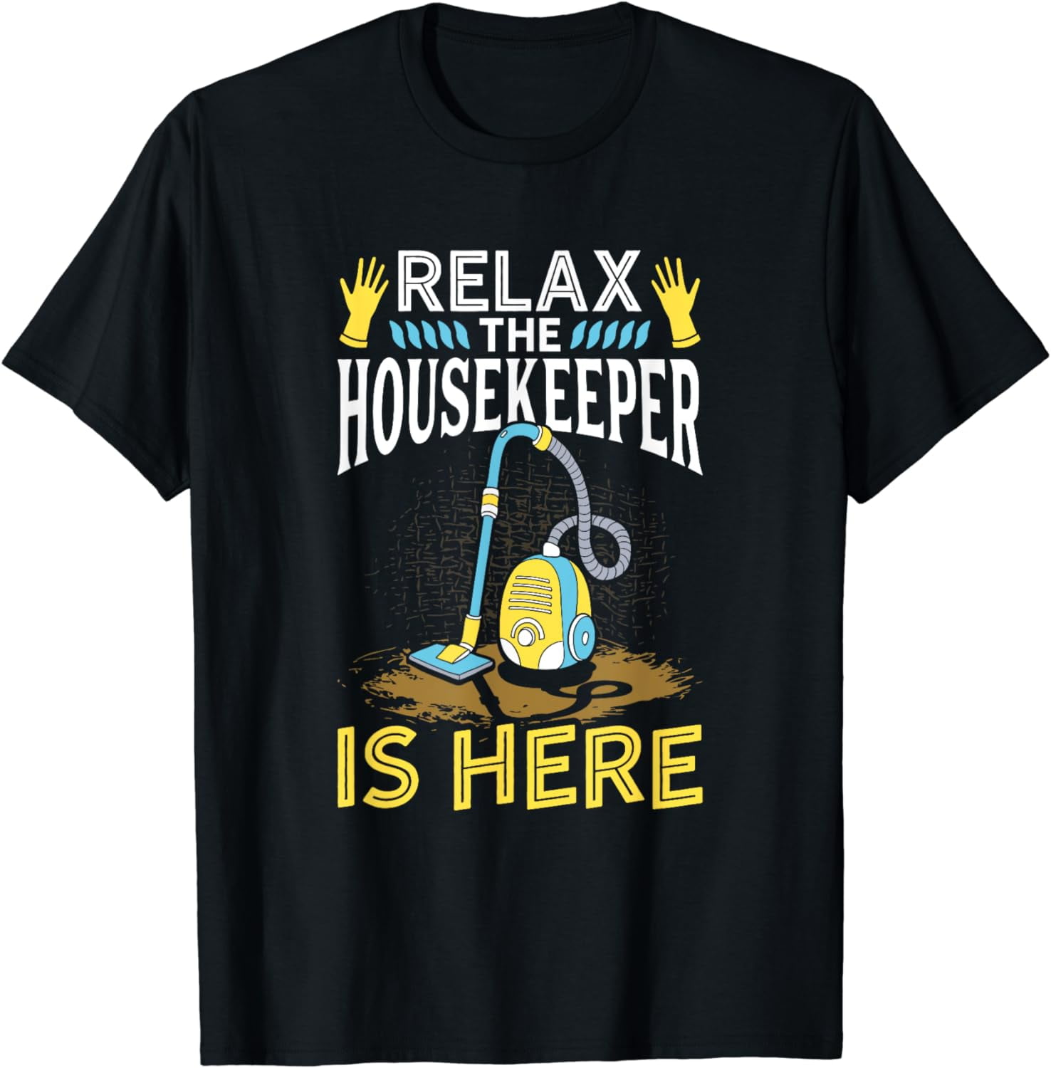 Housekeeper Is Here Cleaning Maid Housekeeping Housekeeper T-Shirt ...