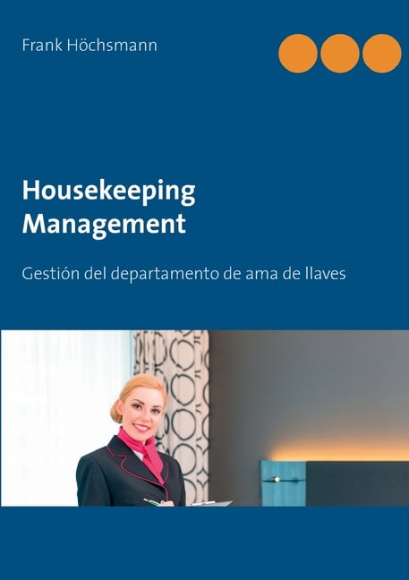 Housekeeping Management: GestiÃ³n del departamento de ama de llaves y ...