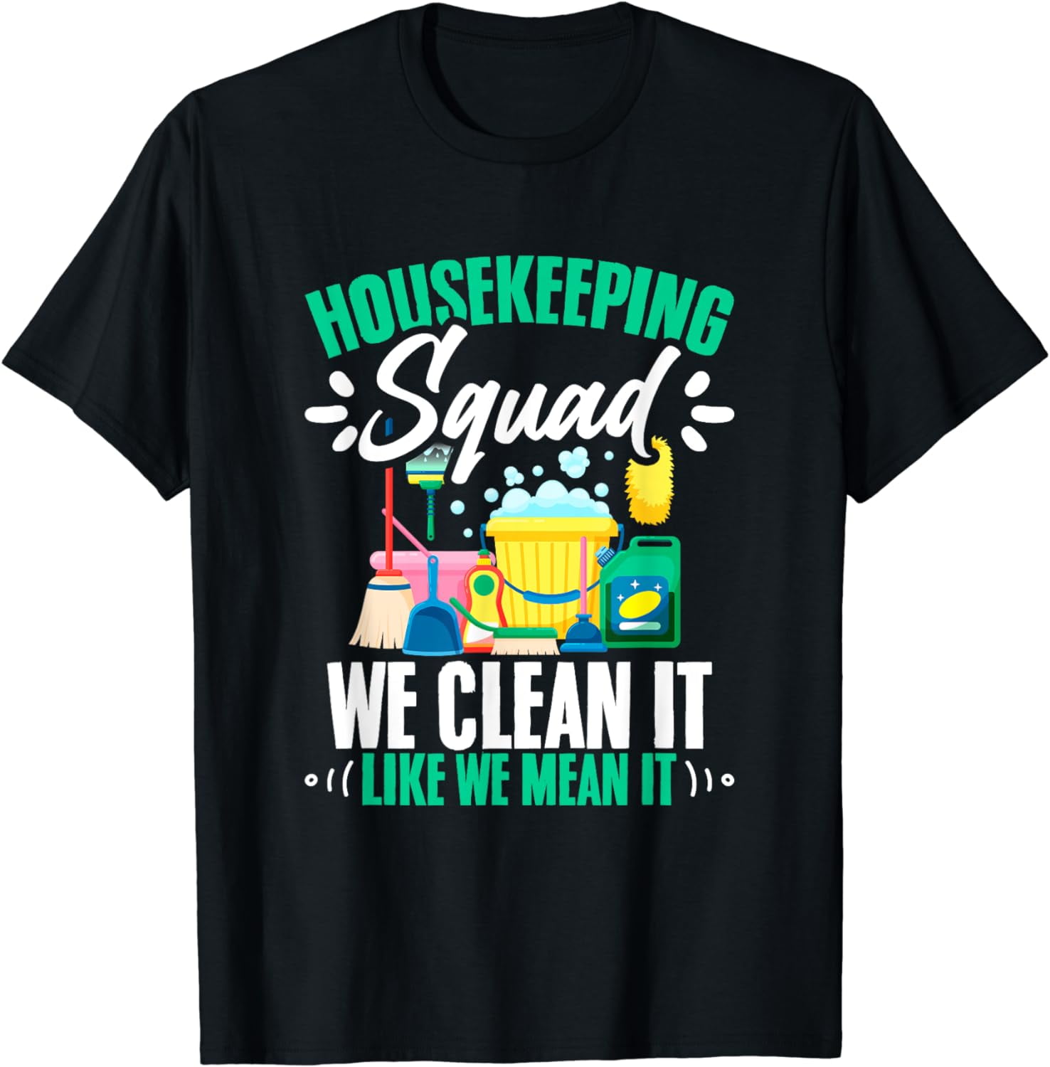 Housekeeping Squad Cleaning Maid Housekeeping Housekeeper T-Shirt ...