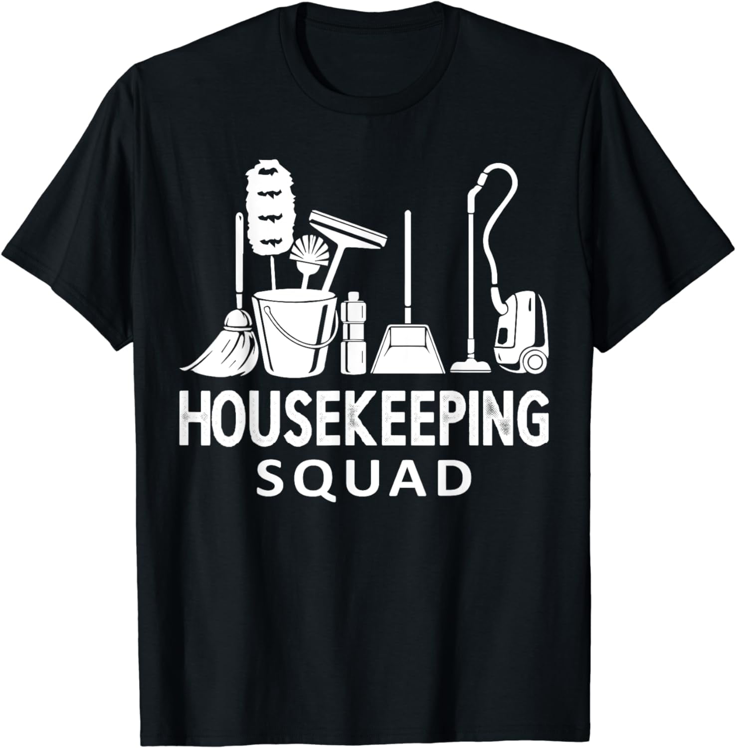 Housekeeping Squad For Housekeeper Cleaning Crew Housewife T-Shirt ...