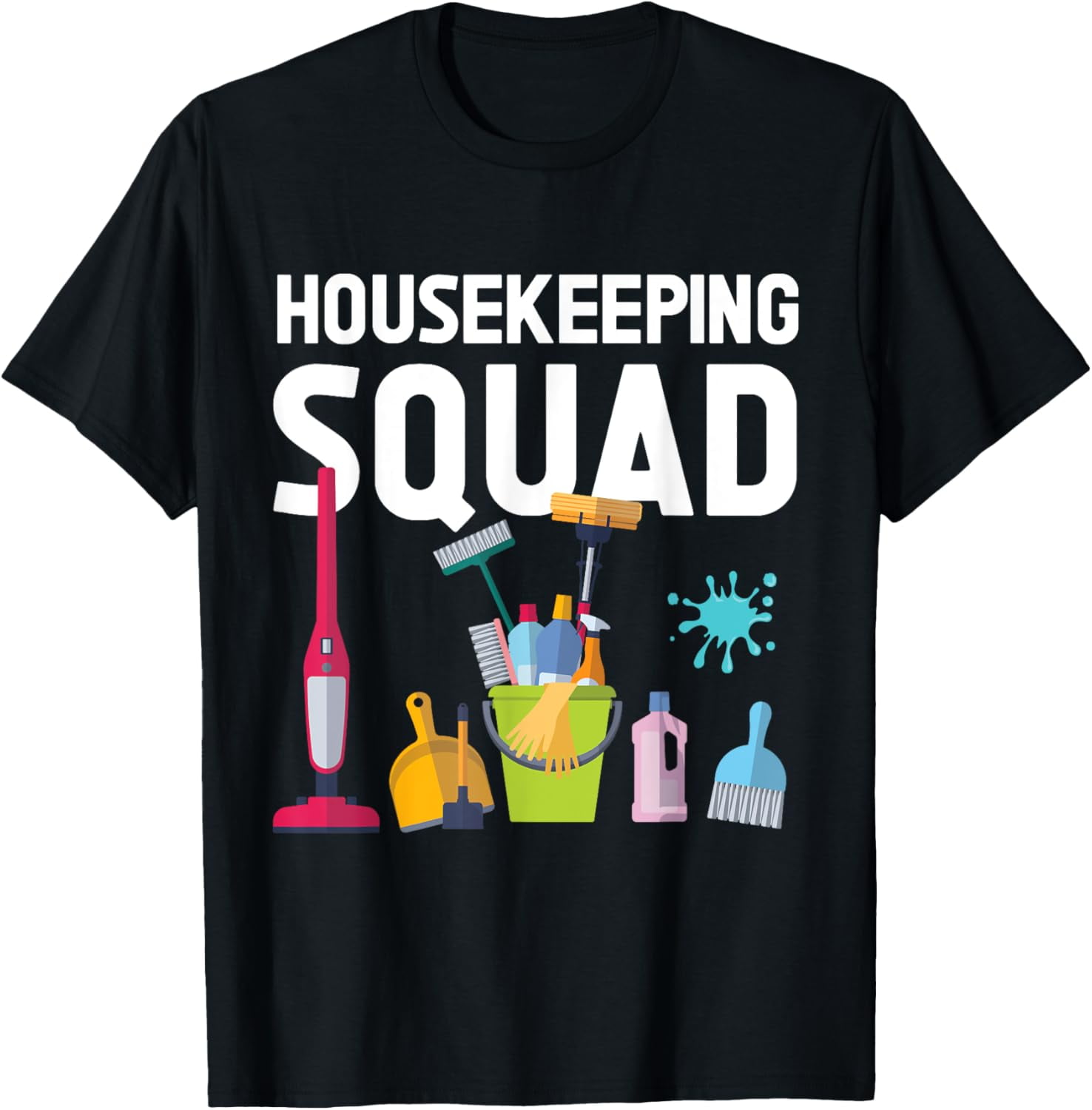 Housekeeping Squad for Housekeeper Cleaning Crew T-Shirt - Walmart.com