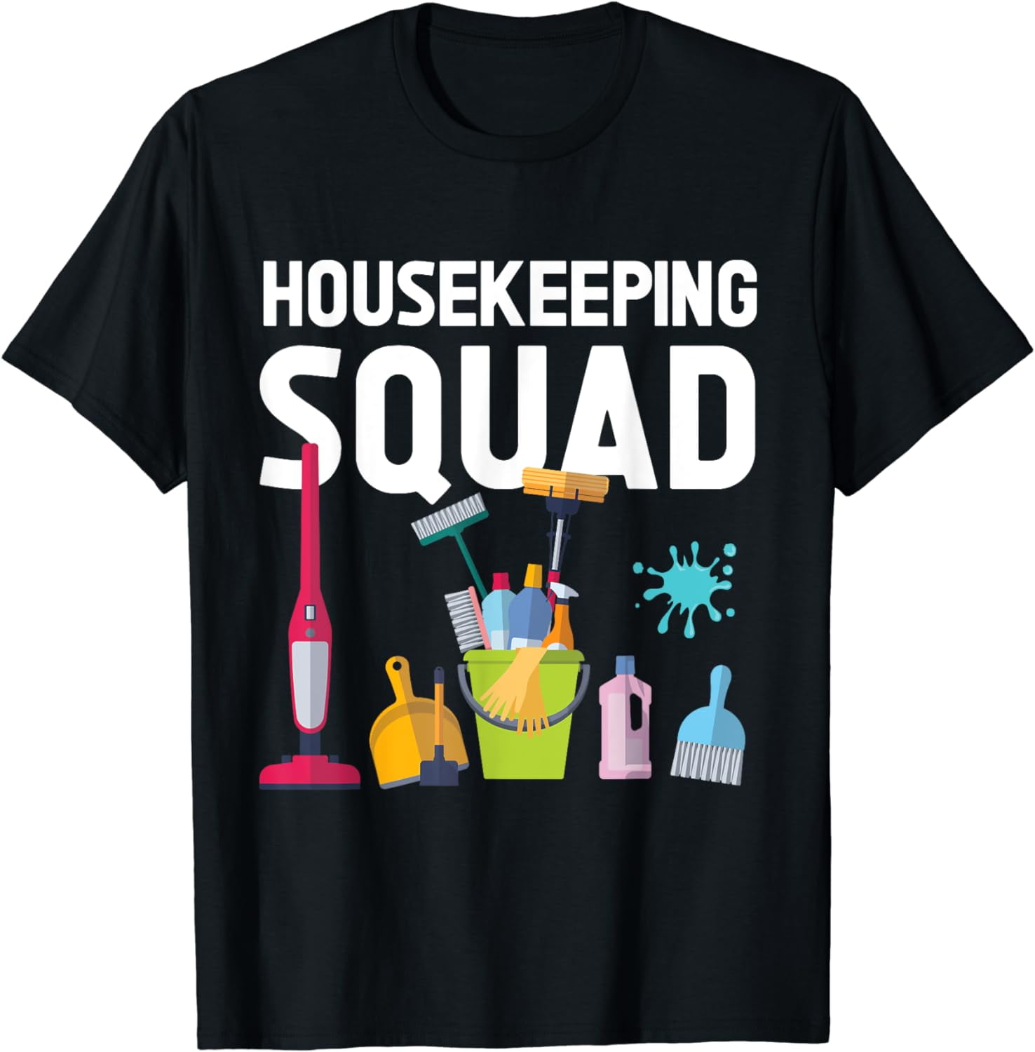 Housekeeping Squad for Housekeeper Cleaning Crew T-Shirt - Walmart.com