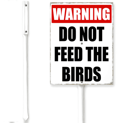 Houseuse Do Not Feed The Birds Sign With Stake Don't Touch The Birds ...