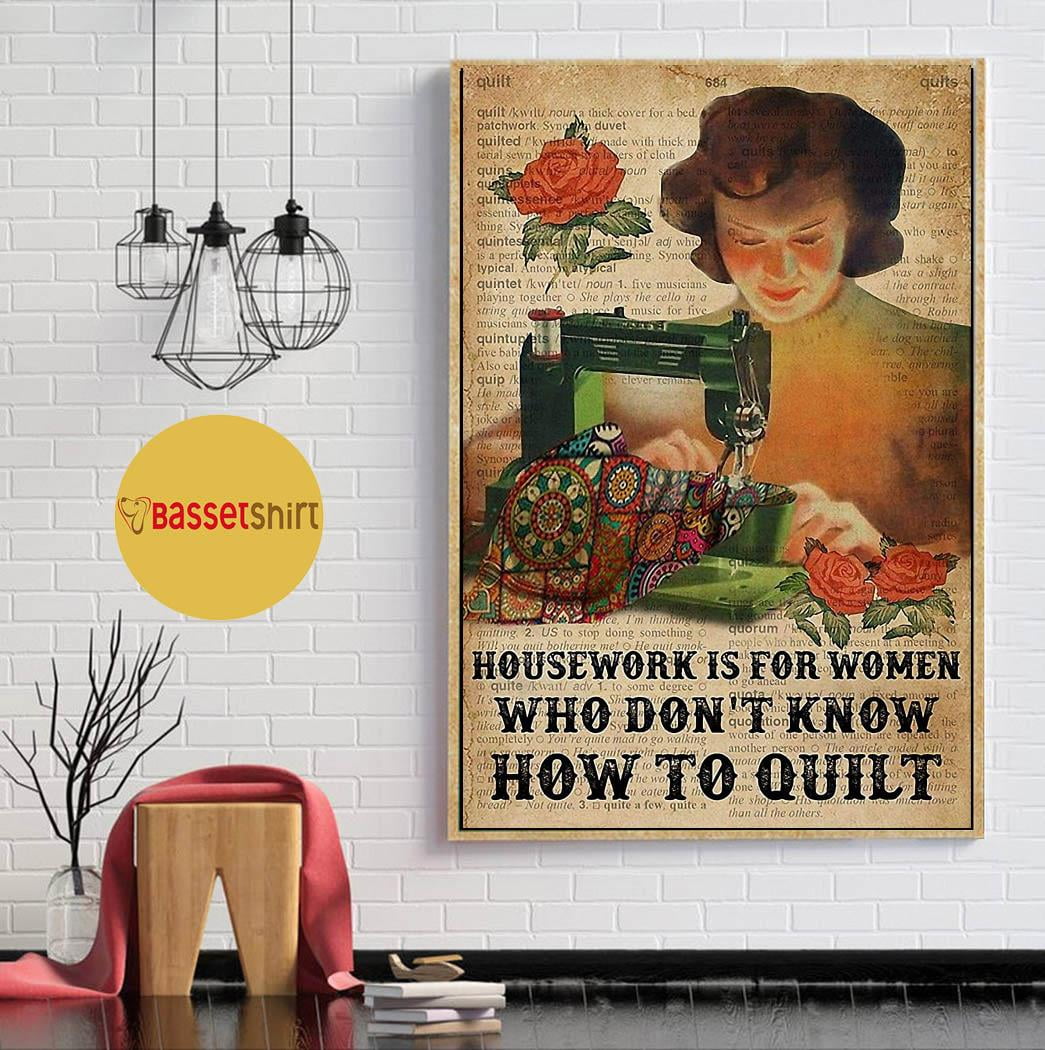 Housework for woman who don't know how to quilt poster 24 x 36 Inch ...