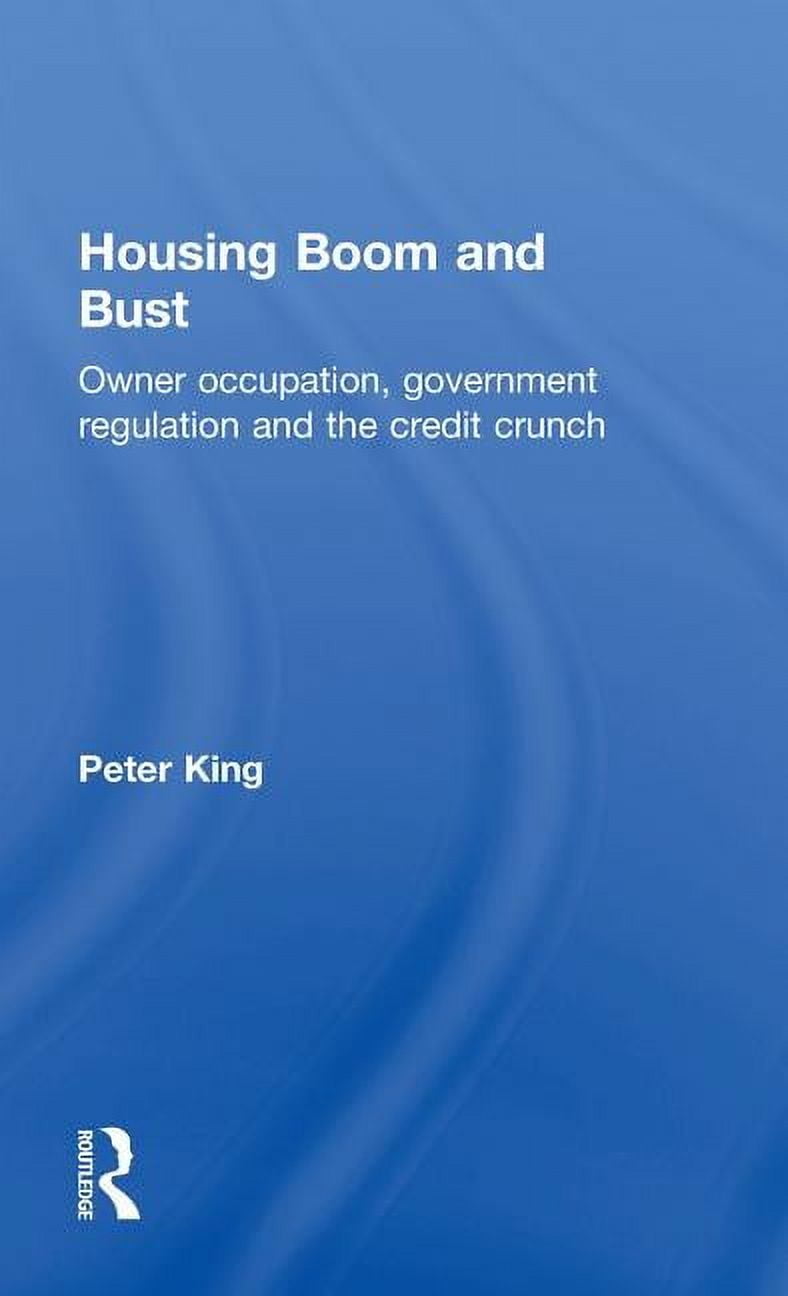 Housing Boom and Bust: Owner Occupation, Government Regulation and the ...