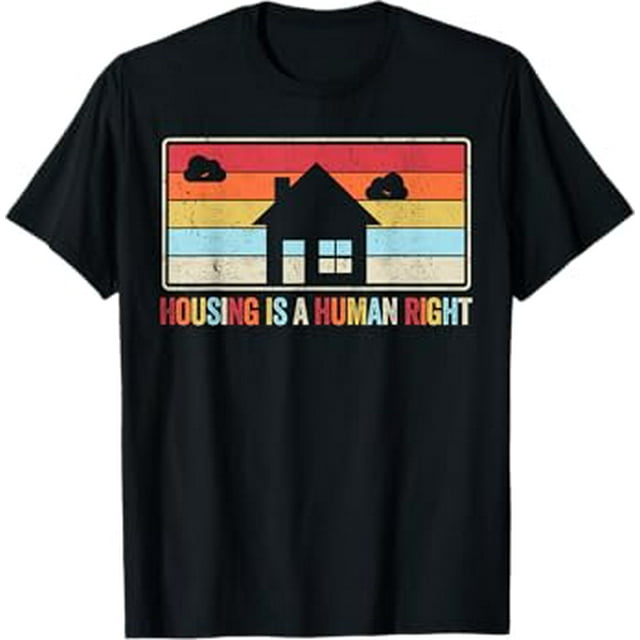 Housing Is A Human Right Fight Poverty Stop Rent Evictions T Shirt