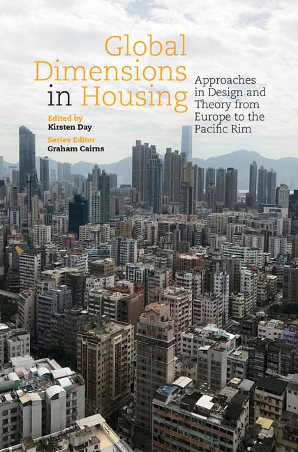 Housing the Future: Global Dimensions in Housing: Approaches in Design ...