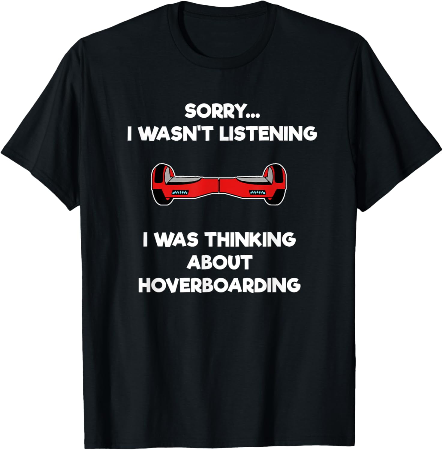 Hoverboard T-shirt Gift - Funny Listen Hoverboarder - Walmart.com
