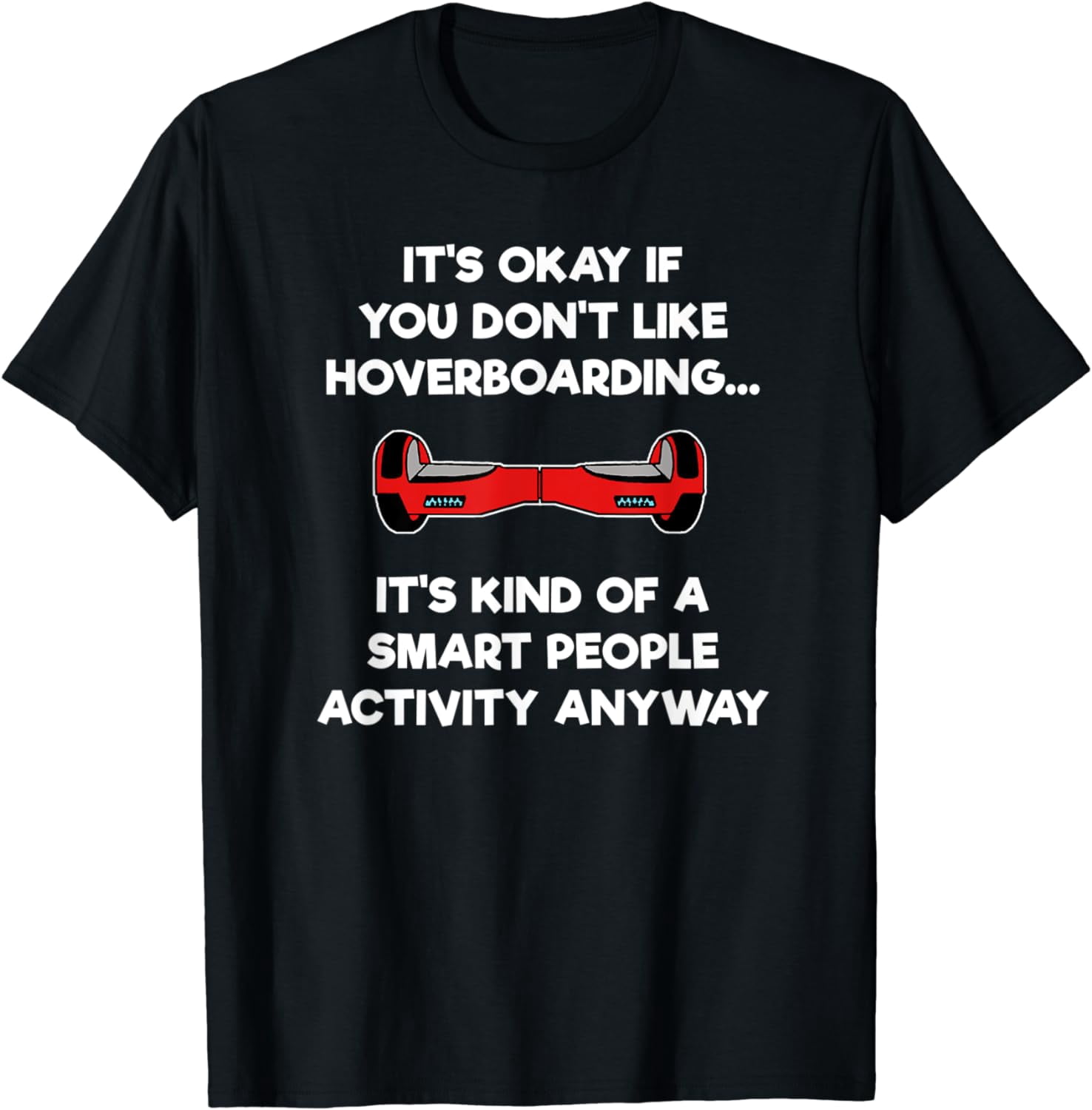 Hoverboard T-shirt Gift - Funny Smart Hoverboarder - Walmart.com